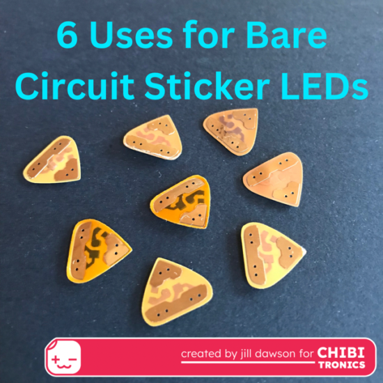 6 Uses for Bare Circuit Sticker LEDs | Chibitronics