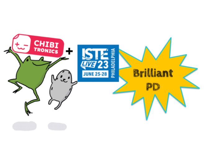Chibitronics + ISTE Live23 = Brilliant PD | Chibitronics