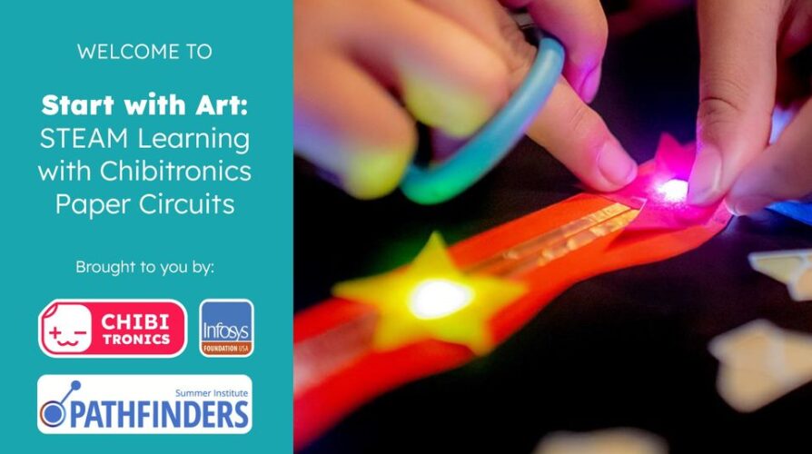 Pathfinders 2024 Started with Art | Chibitronics