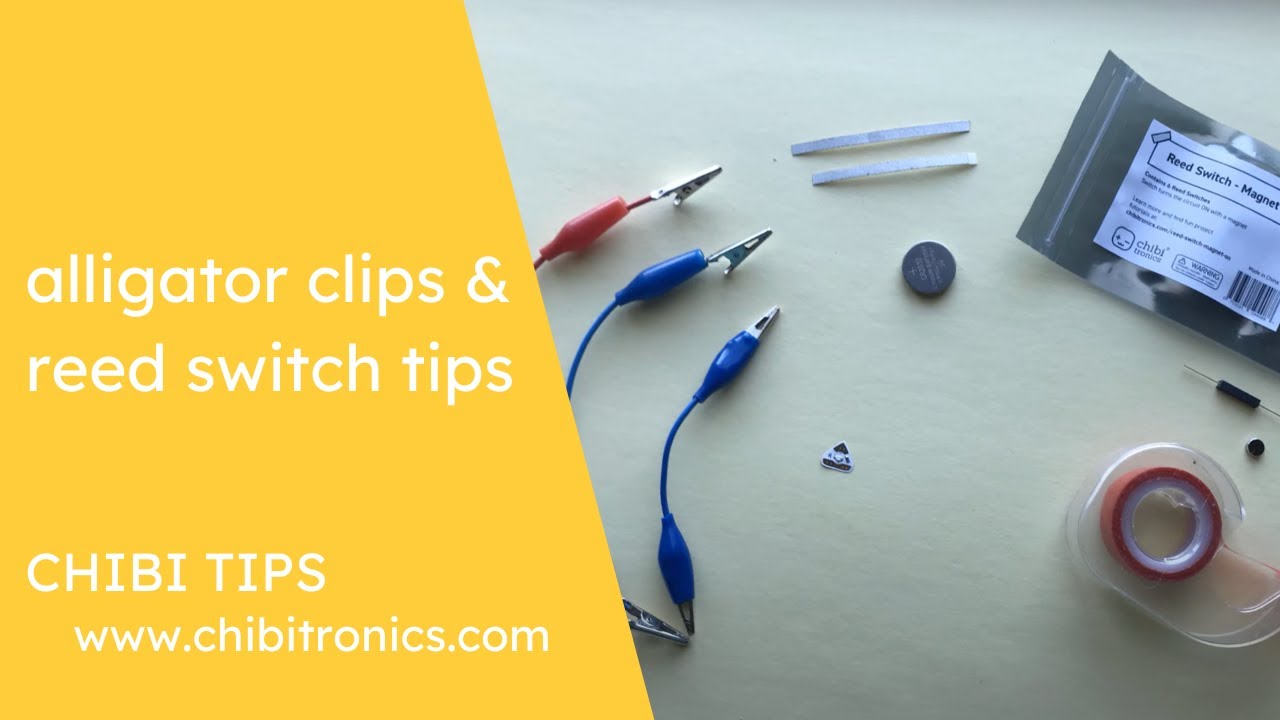 5 Tips & Tricks for Using Chibitronics Reed Switches (Magnet On) | Chibitronics